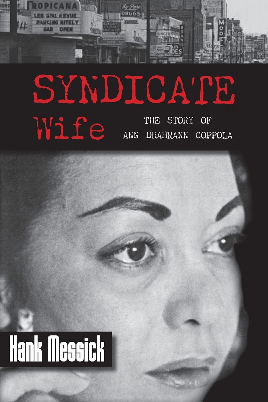 Syndicate Wife: The Story of Ann Drahmann Coppola: Messick, Hank ...