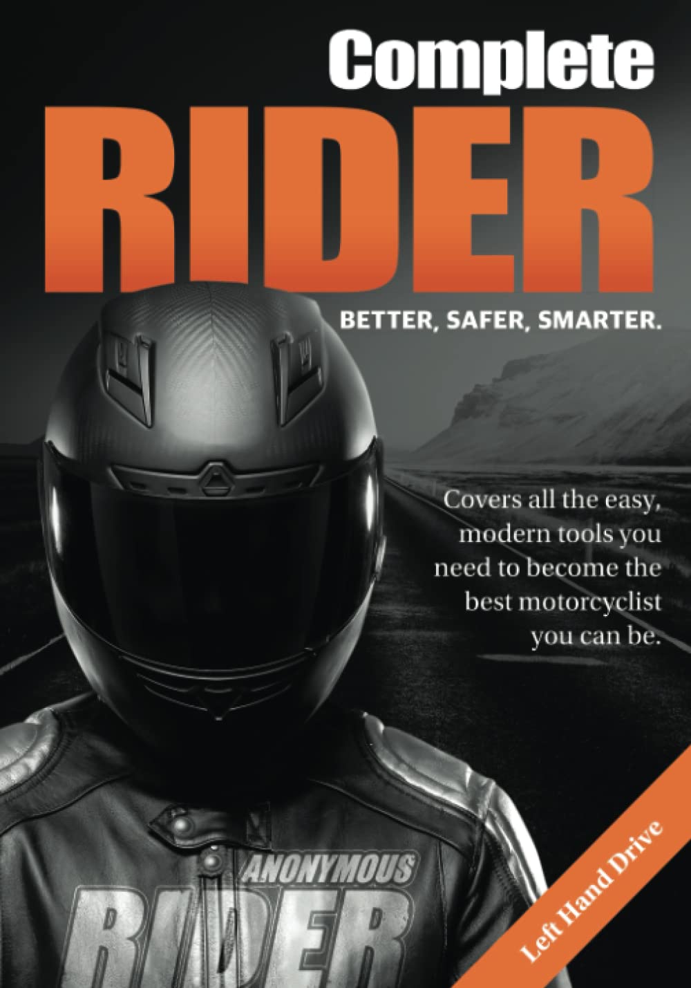 Complete Rider, Left Hand Drive Version: Covers all the easy, modern ...