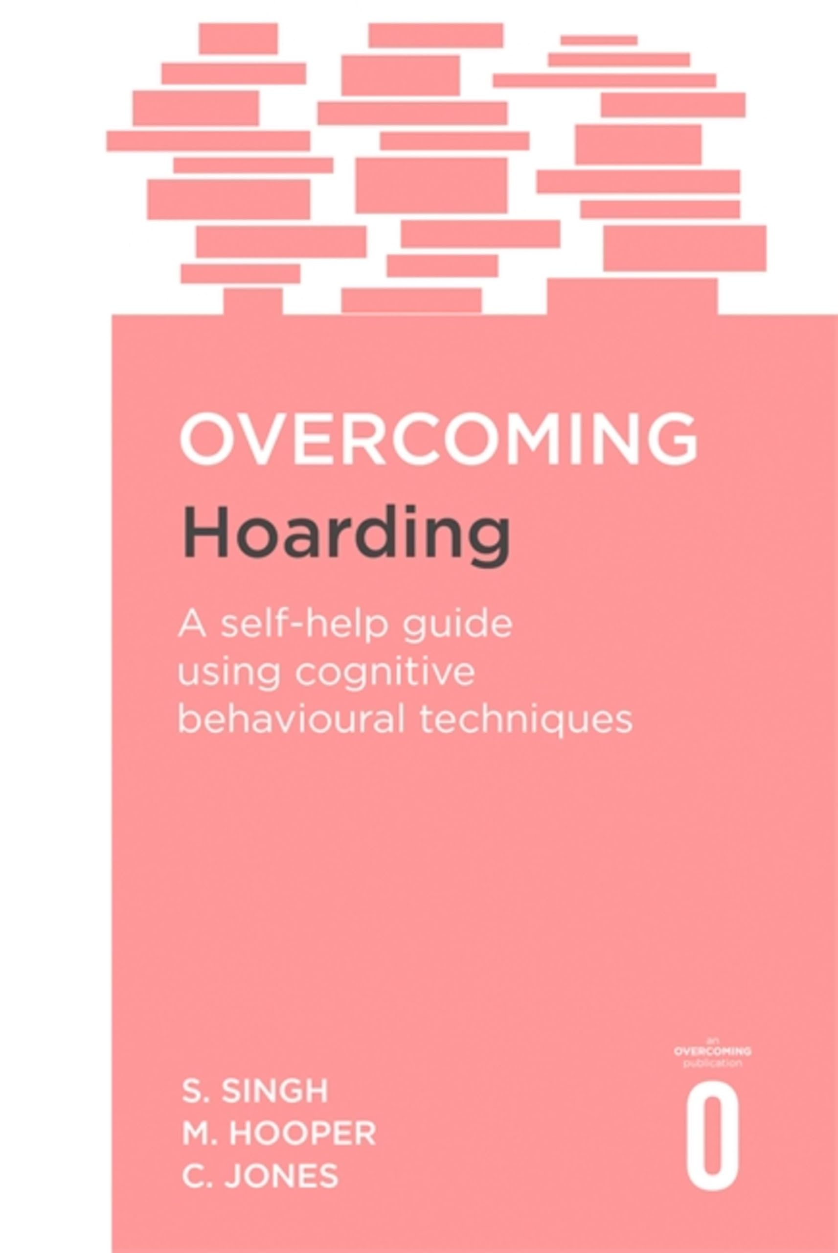Overcoming Hoarding: A Self-Help Guide Using Cognitive Behavioural ...