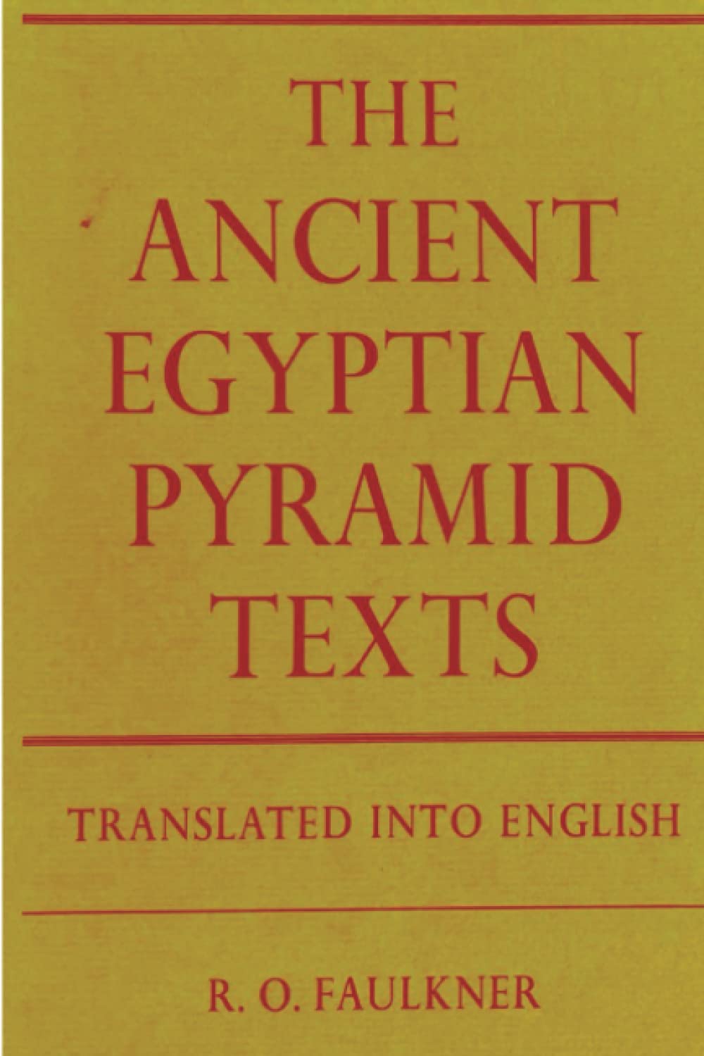 The Ancient Egyptian Pyramid Texts: Faulkner, R. O.: 9781773239477 ...