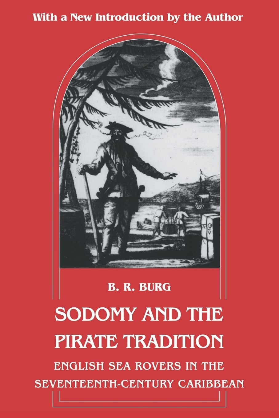 Sodomy and the Pirate Tradition: English Sea Rovers in the Seventeenth ...