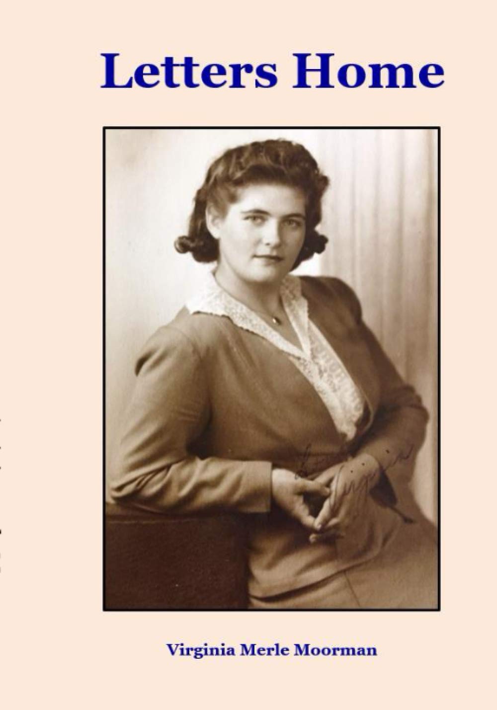 Letters Home: Moorman, Virginia Merle, Wilson, Joni, Barnes, Susan ...