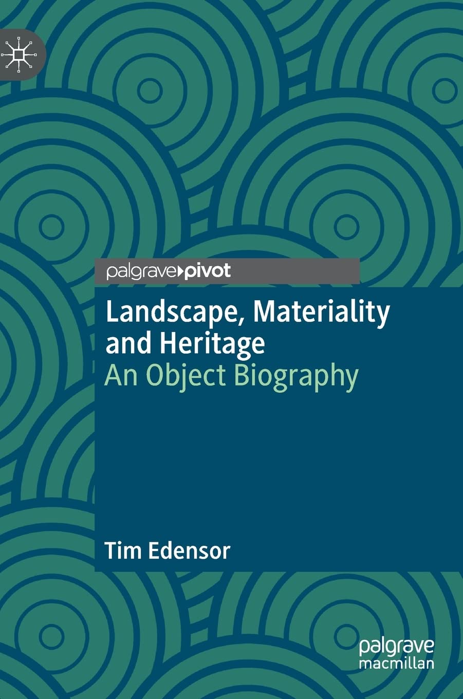 Landscape, Materiality and Heritage: An Object Biography: Edensor, Tim ...