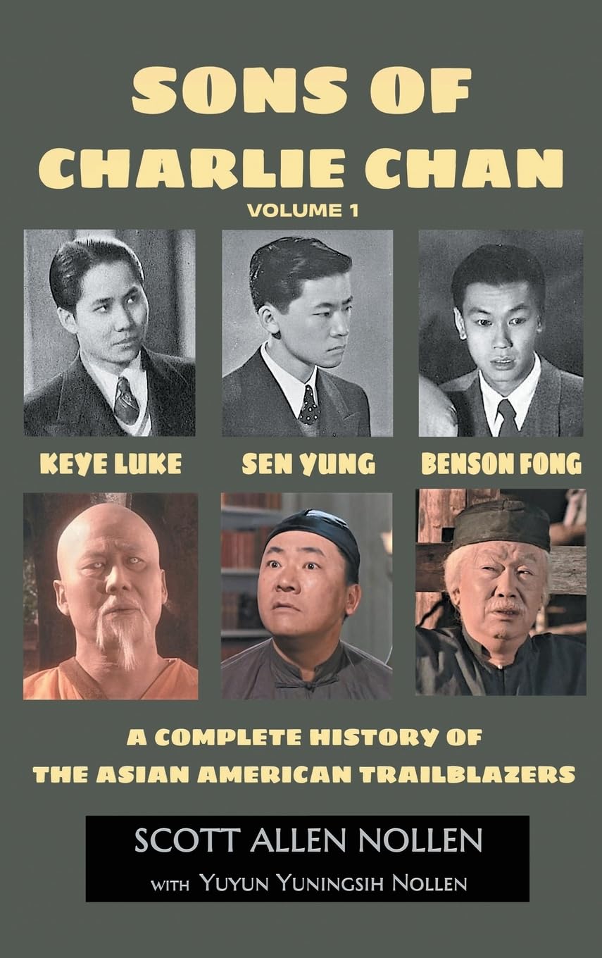 Sons of Charlie Chan Volume 1: Keye Luke, Sen Yung, Benson Fong - A Complete History of the ...