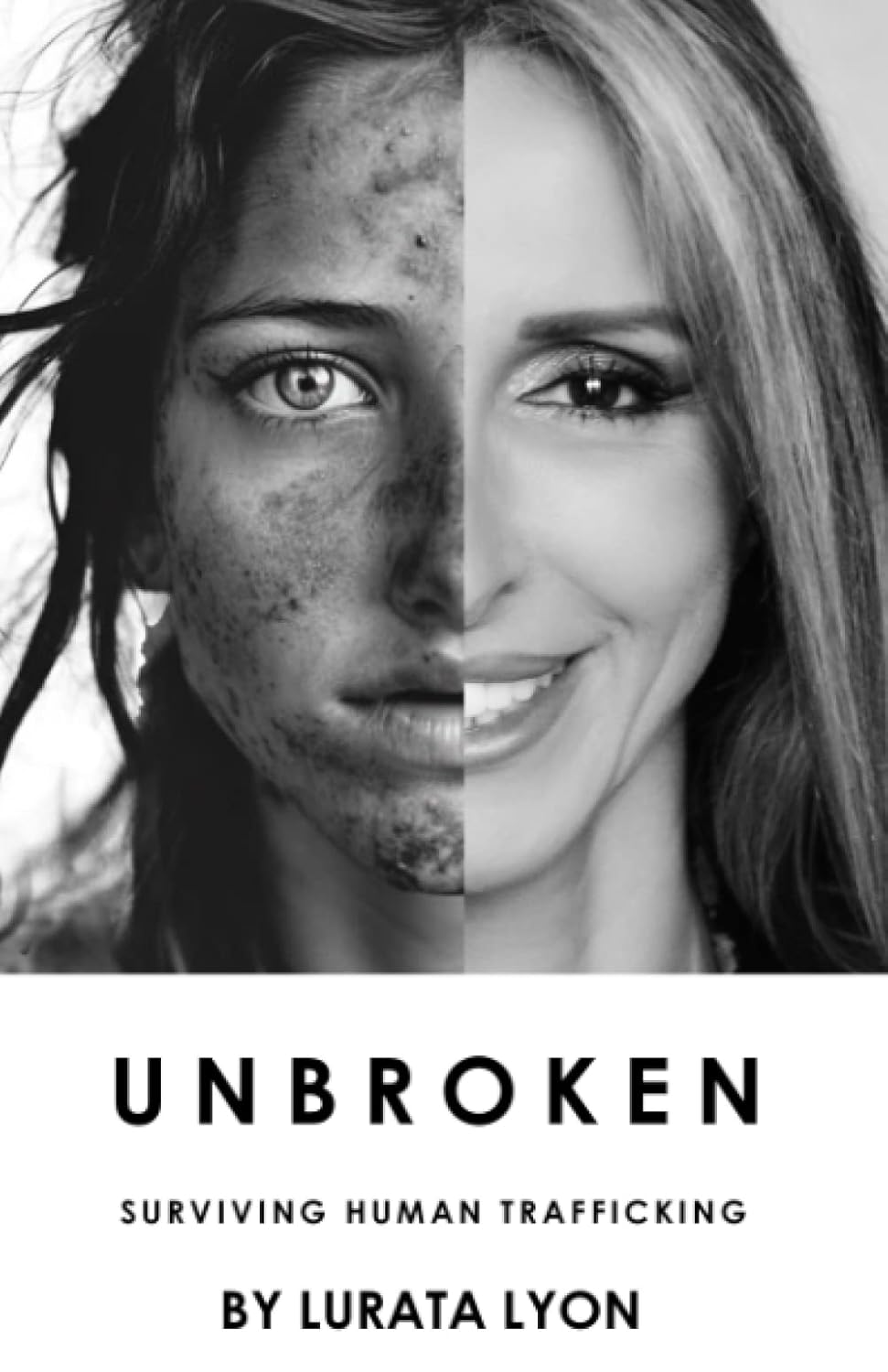 UNBROKEN: SURVIVING HUMAN TRAFFICKING: Lyon, Lurata: 9798396605343 ...