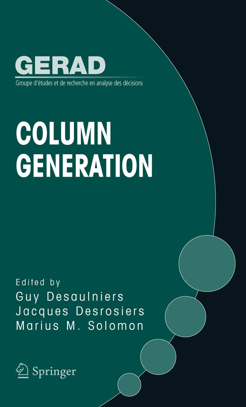 Column Generation: Desaulniers, Guy, Desrosiers, Jacques, Solomon ...