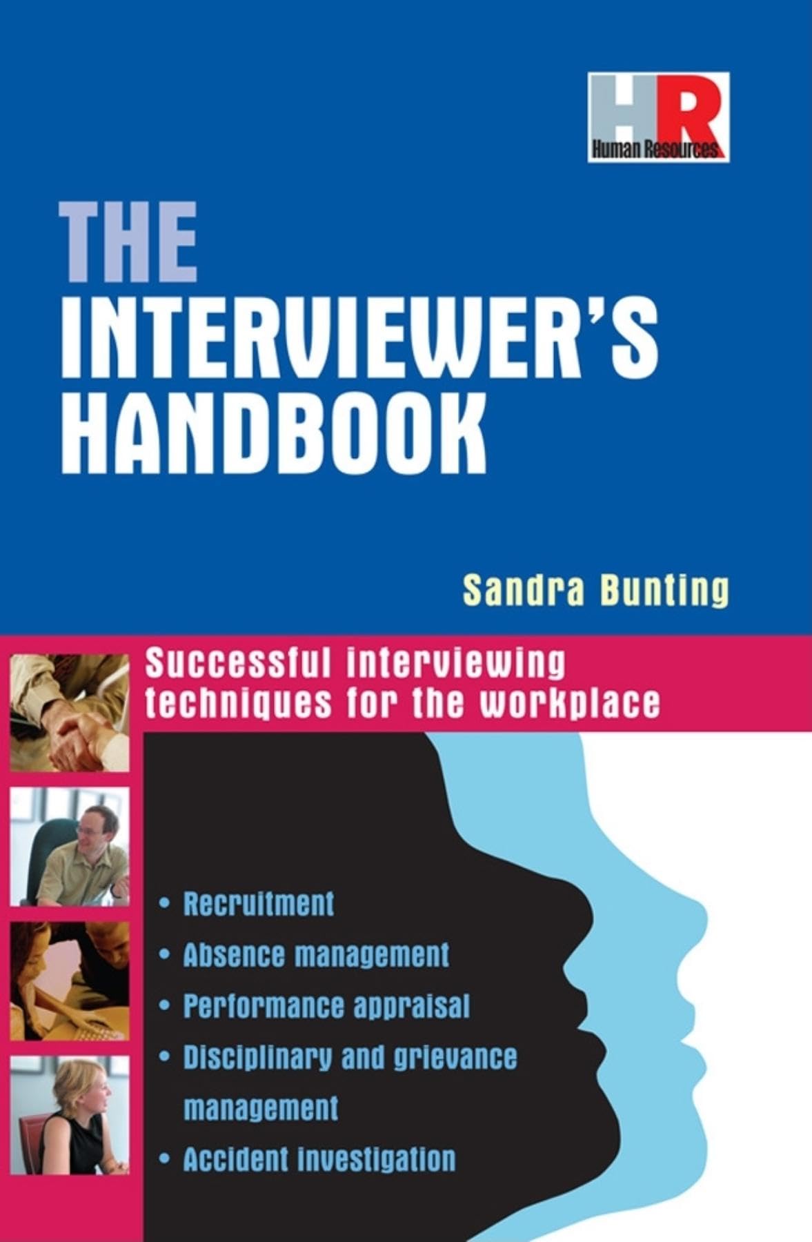 The Interviewer's Handbook: Successful Interviewing Techniques for the ...
