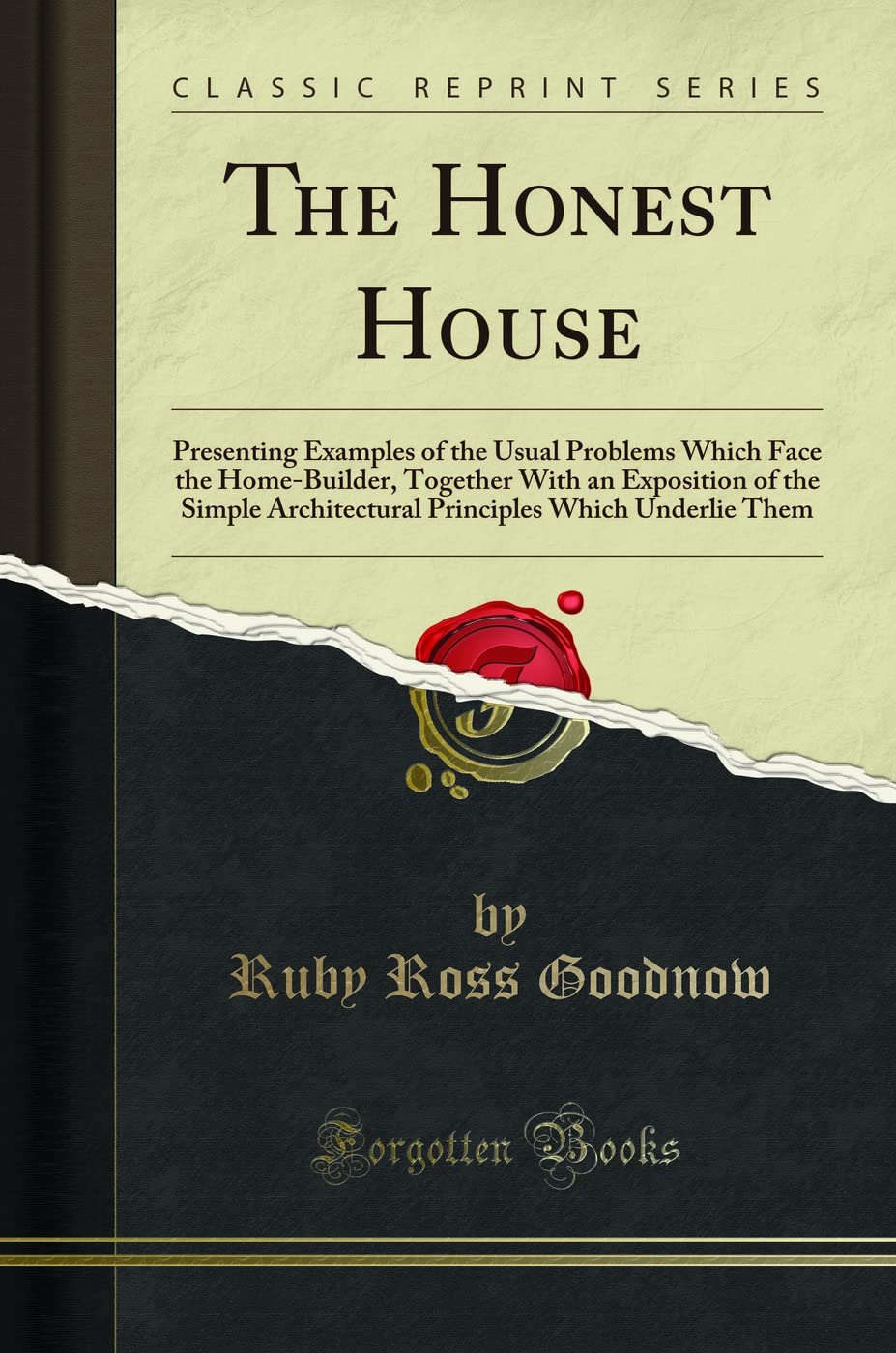 The Honest House: Presenting Examples of the Usual Problems Which Face ...