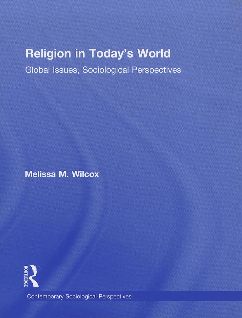 Religion in Today's World: Global Issues, Sociological Perspectives ...