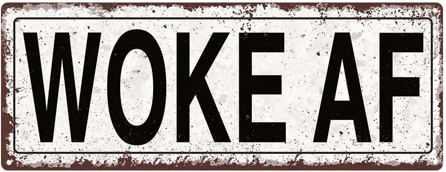 Amazon.com: Woke AF 6"x16" Metal Sign, Rustic, Humor, Politics : Home ...