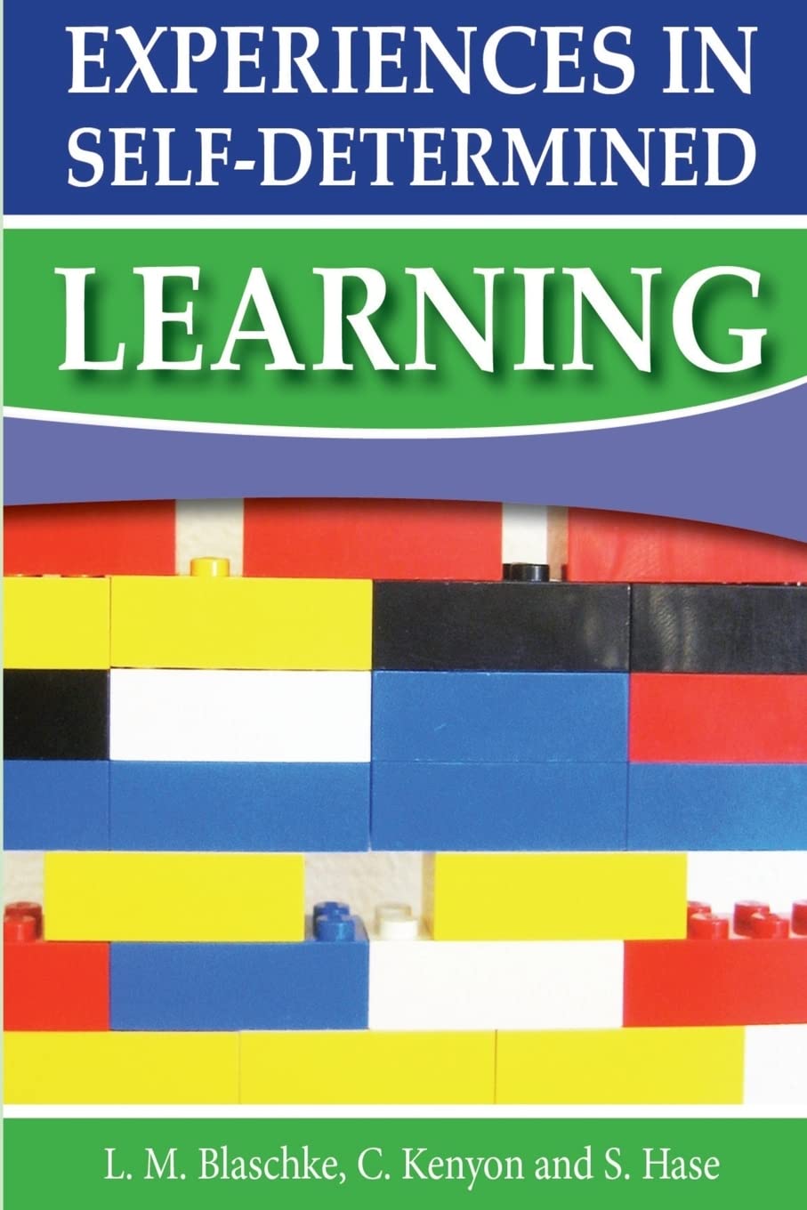 Experiences in Self-Determined Learning: Blaschke, Mrs L.M., Kenyon, Mr ...