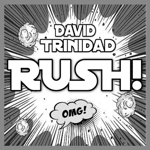 Amazon Music - David TrinidadのRush! - Amazon.co.jp