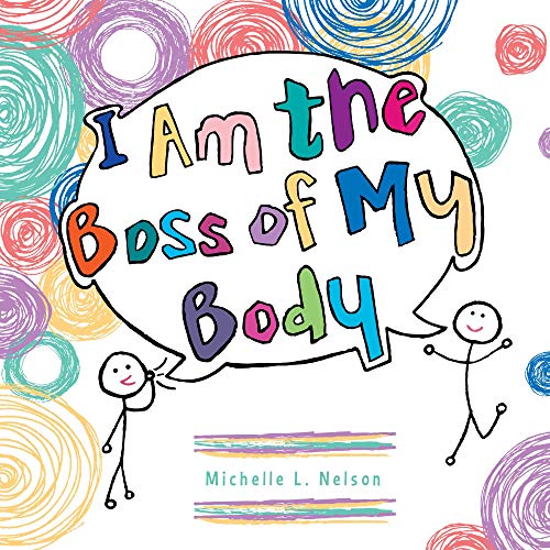 I Am the Boss of My Body - Kindle edition by Nelson, Michelle L ...