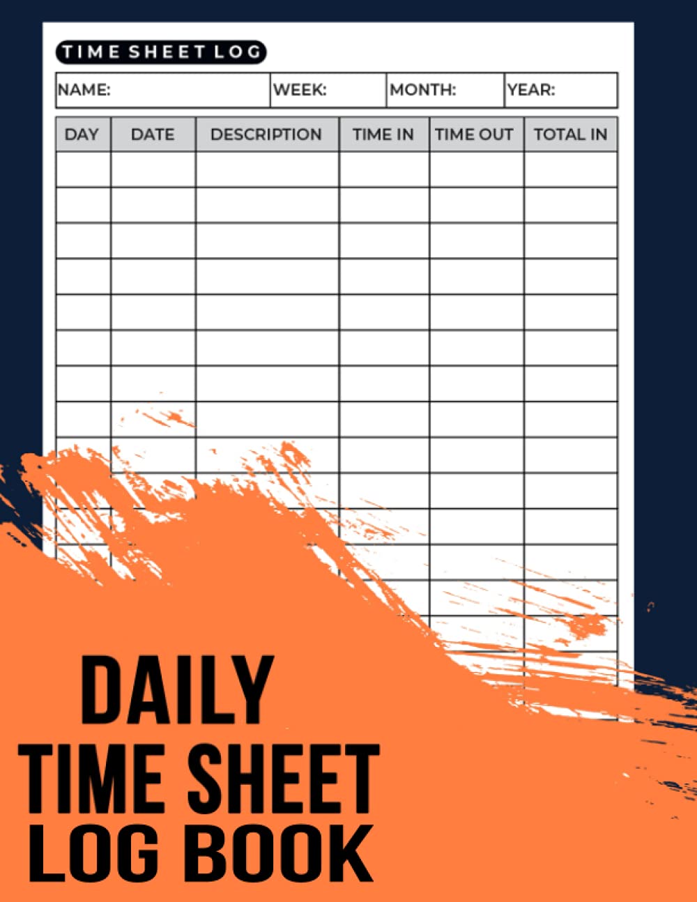 Buy Daily Time Sheet Log Book: Large Simple Employee Time Log | Time ...