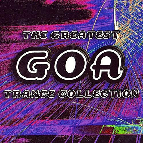Play The Greatest Goa Trance Collection by VARIOUS ARTISTS on Amazon Music