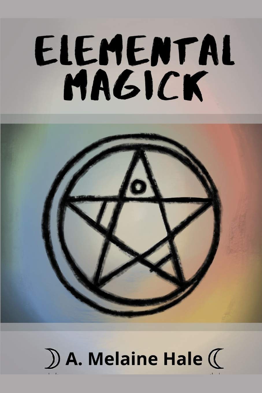 Elemental Magick (Elemental Magick Series): Hale, A. Melaine ...