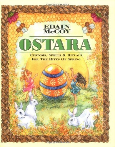 Ostara: Customs, Spells & Rituals for the Rites of Spring (Holiday ...