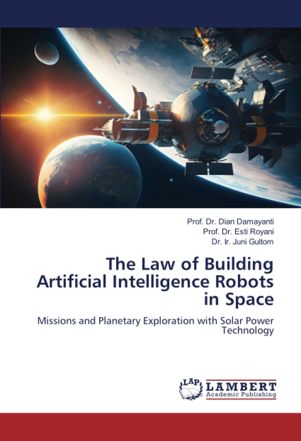 The Law of Building Artificial Intelligence Robots in Space: Missions ...