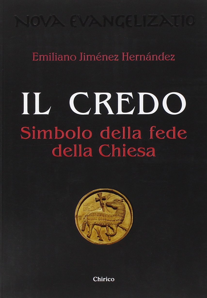 Il Credo. Simbolo della fede della Chiesa: Emiliano Jiménez Hernandez ...