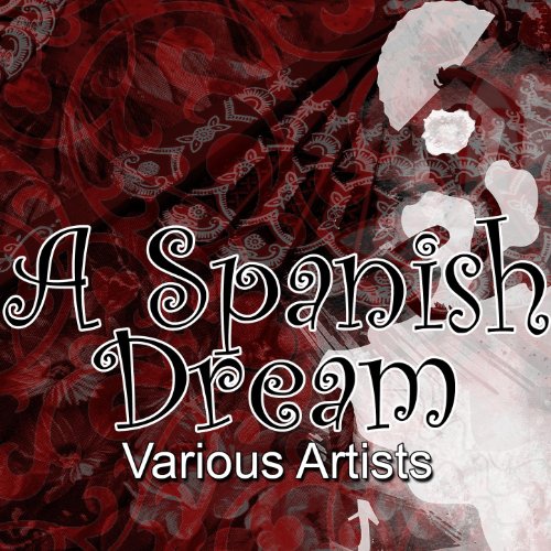 Amazon MusicでVARIOUS ARTISTSのA Spanish Dreamを再生する