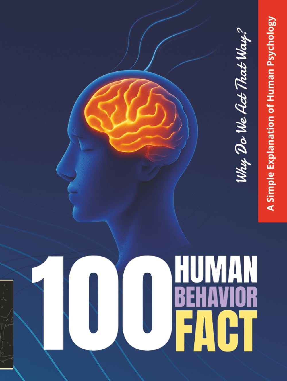 100 Human Behavior Facts: Why Do We Act That Way? A Simple Explanation ...