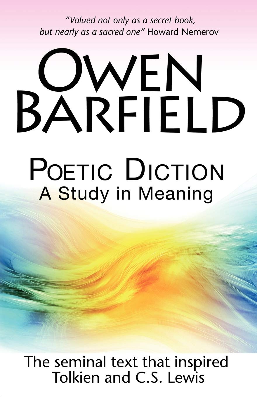 Poetic Diction: A Study in Meaning: Barfield, Owen: 9780955958243 ...