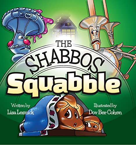 The Shabbos Squabble: Lisa Lesnick, Dov Ber Cohen: 9781680252729 ...