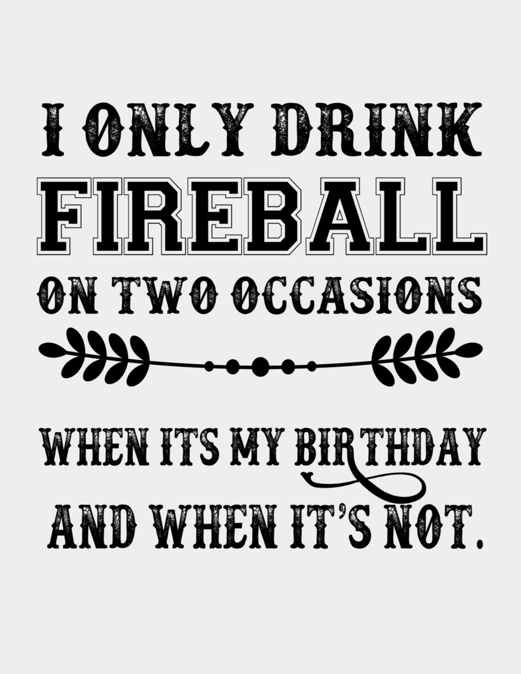 Fireball Whiskey Quote Fireball Birthday Card, Funny Card, 21st