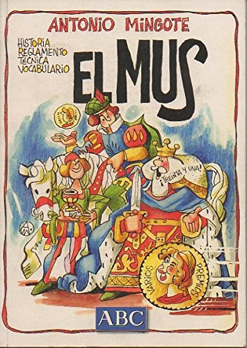 EL MUS. Historia, reglamento, técnica, vocabulario. : Mingote, Antonio ...