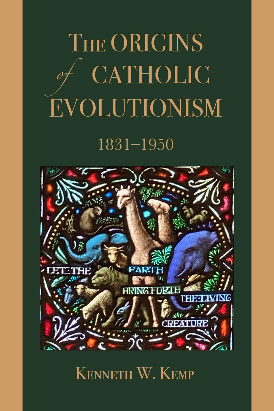 The Origins of Catholic Evolutionism, 1831-1950: Kemp, Kenneth W ...