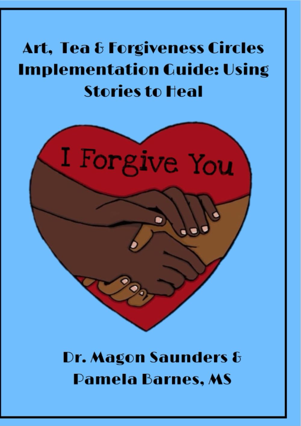 Art, Tea, & Forgiveness Circles Implementation Guide: Using Stories to ...