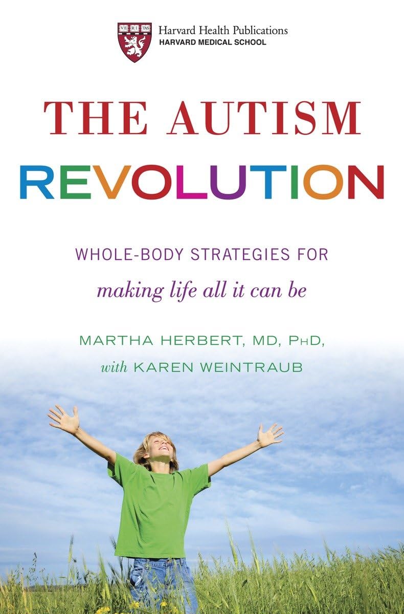 The Autism Revolution: Whole-Body Strategies for Making Life All It Can ...