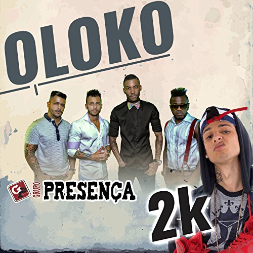 Écouter Oloko par Grupo Presença feat. Mc 2k sur Amazon Music Unlimited