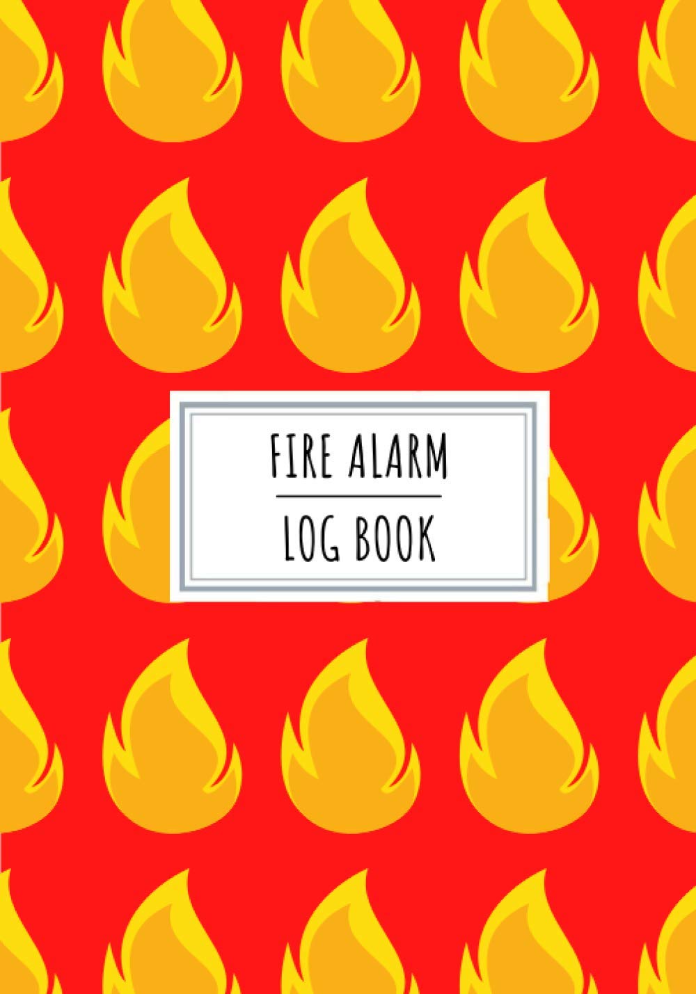 Buy Fire Alarm Log Book: Fire Safety Maintenance Record Book for Fire ...