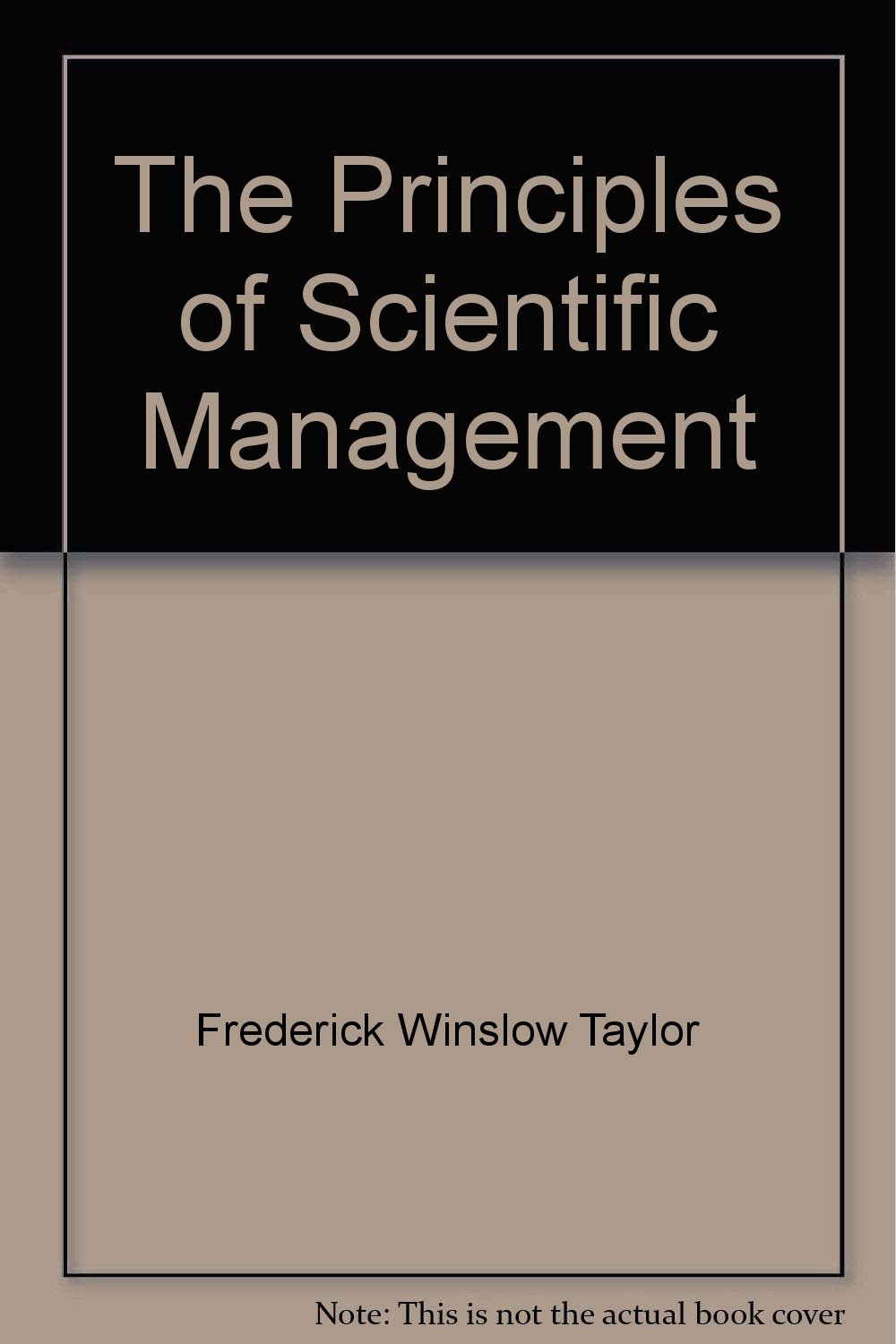 The Principles of Scientific Management: Frederick Winslow Taylor ...
