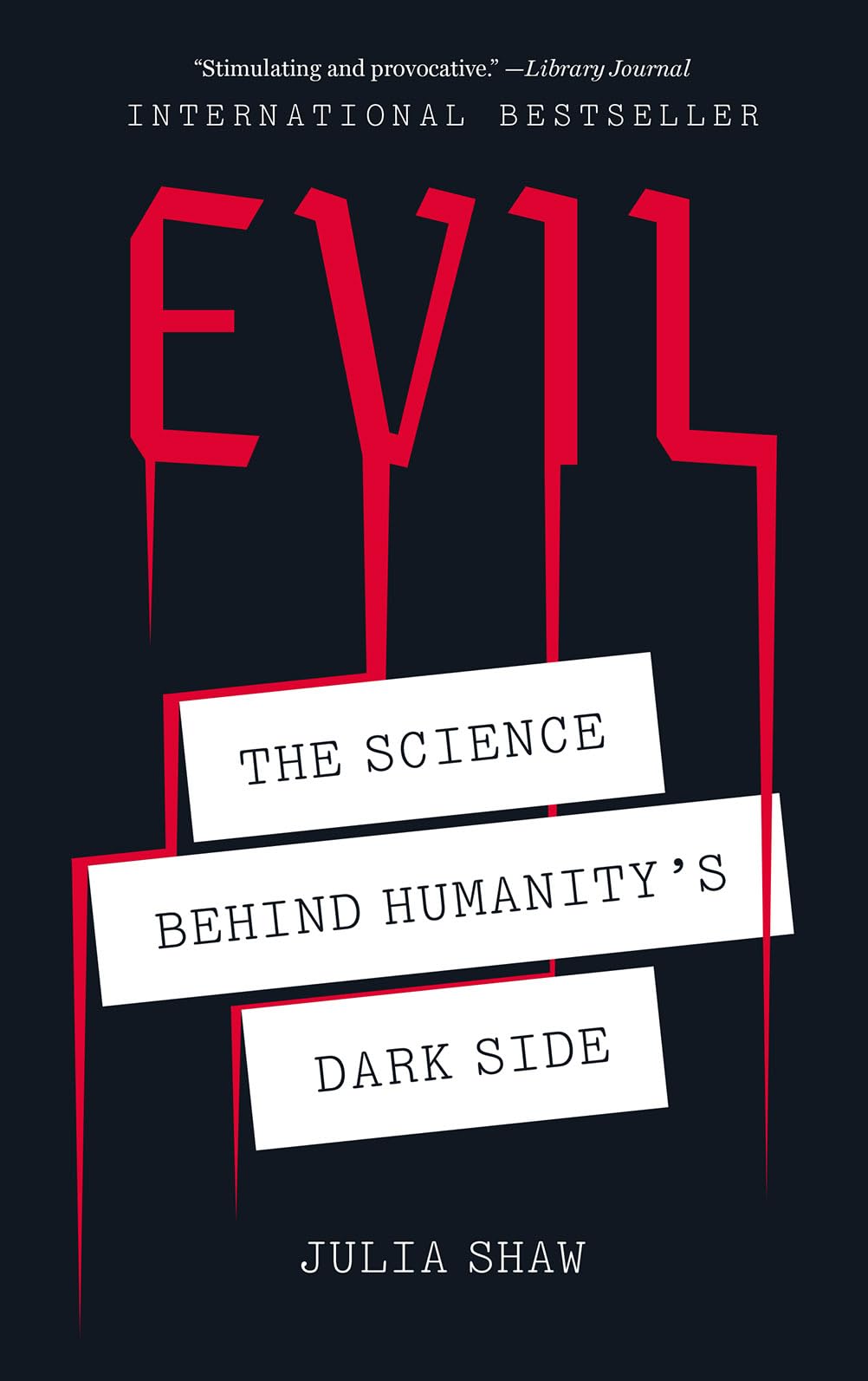 Evil: The Science Behind Humanity's Dark Side: Shaw, Julia ...