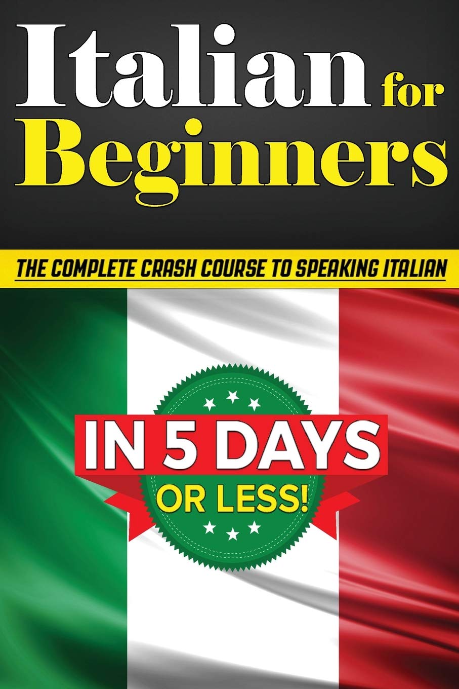 Amazon.com: Italian for Beginners: The COMPLETE Crash Course to ...