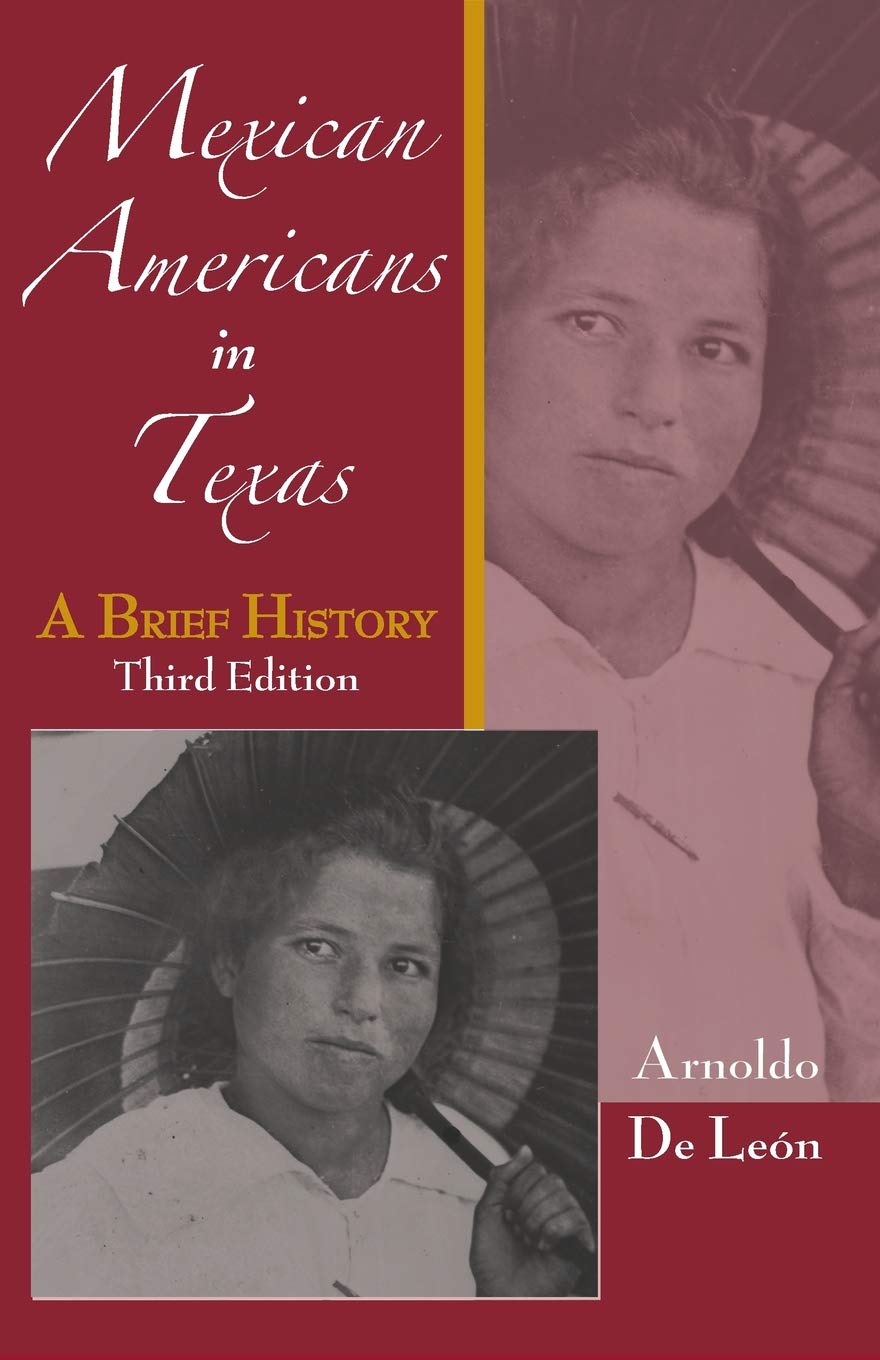 Mexican Americans in Texas: A Brief History: De Leon: 9780882952680 ...
