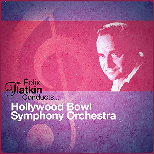 Play Felix Slatkin Conducts... Hollywood Bowl Symphony Orchestra by ...