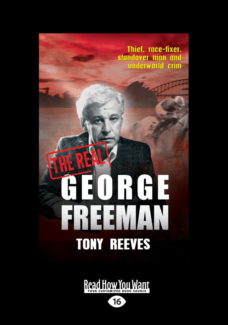 The Real George Freeman: Thief, Race-Fixer, Standover Man And ...