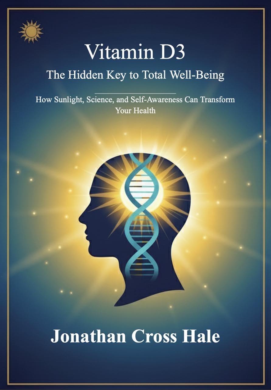 Vitamin D3 The Hidden Key to Total Well-Being: How Sunlight, Science ...