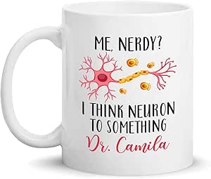 Amazon.com: Neuroscientist Ceramic Mug, Me Nerdy I Think Neuron To ...