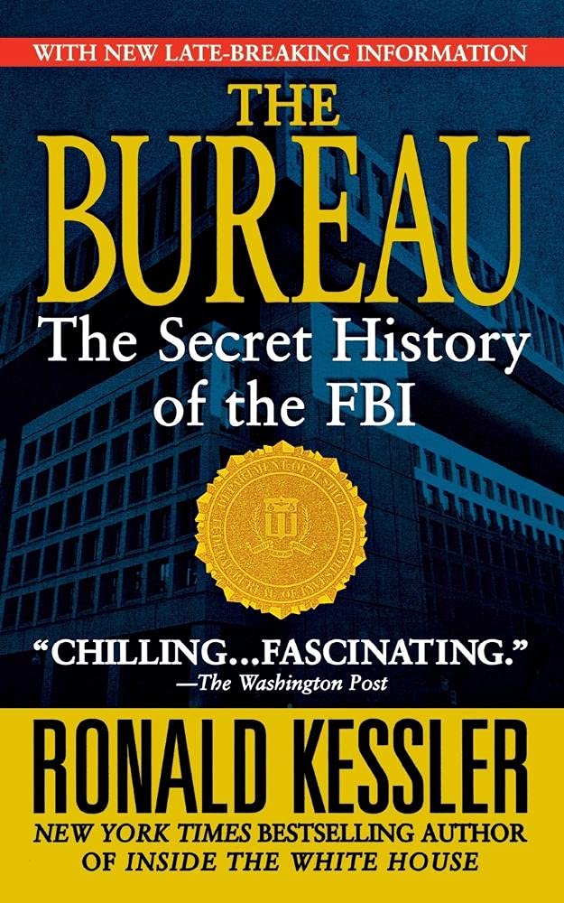 The Bureau: The Secret History of the FBI: Kessler, Ronald ...