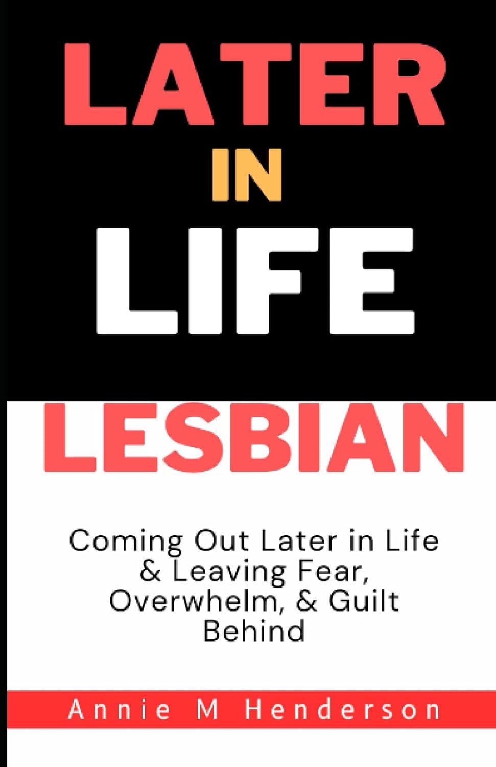 Later in Life Lesbian: Coming Out Later in Life & Leaving Fear ...