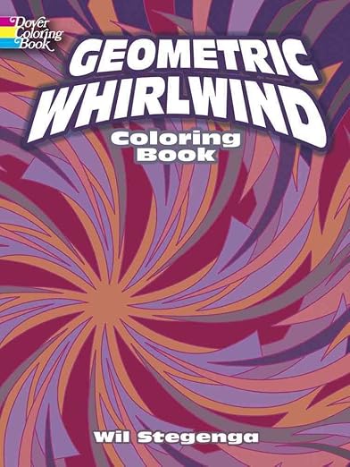 Geometric Whirlwind Coloring Book (Dover Design Coloring Books): Wil ...