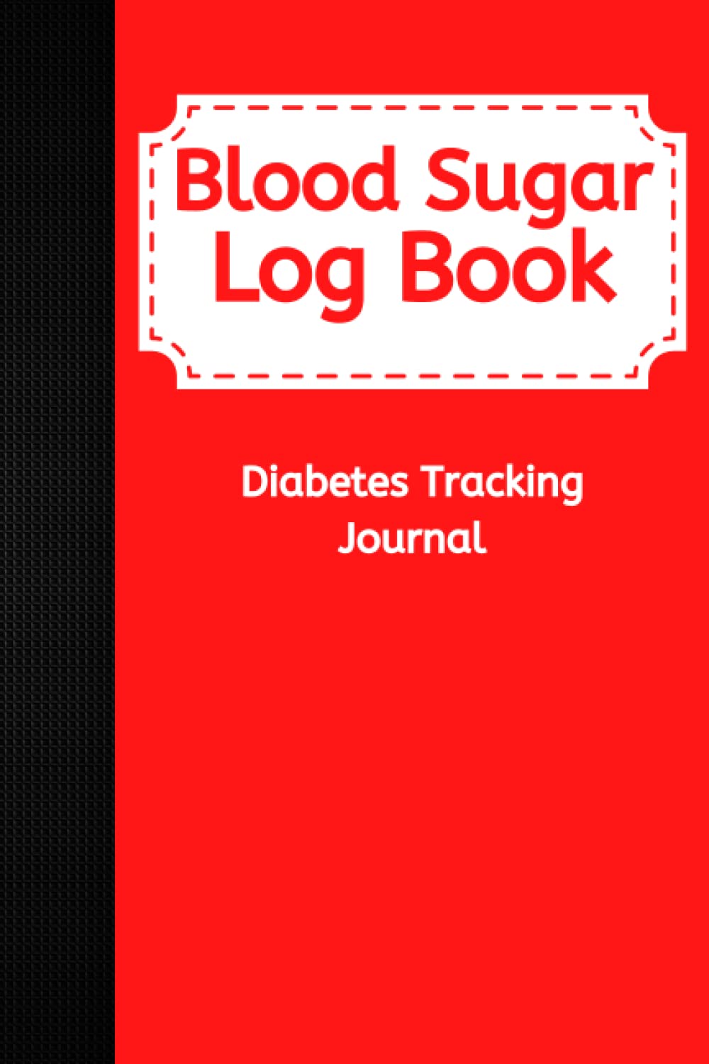Blood Sugar Log Book: Diabetes Tracking Journal, Week Starts on Sunday ...