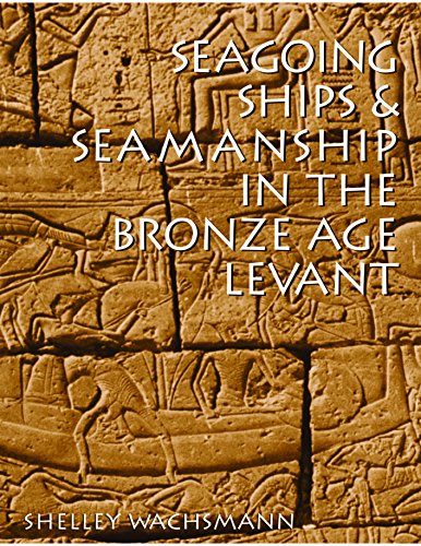 Seagoing Ships and Seamanship in the Bronze Age Levant (Ed Rachal ...
