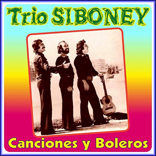 Amazon.com: Canciones y Boleros : Trio Siboney: Digital Music