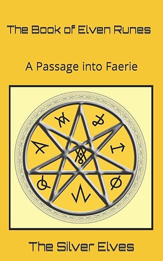 The Book of Elven Runes: A Passage into Faerie: The Silver Elves ...