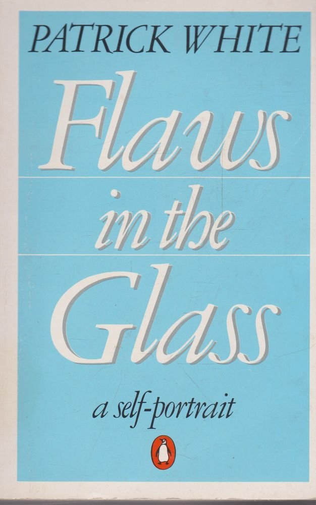 Flaws in the Glass: A Self-Portrait: White, Patrick: 9780140062939 ...